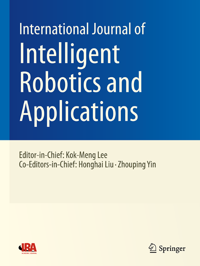 International Journal of Intelligent Robotics and Applications - 学术期刊 ...